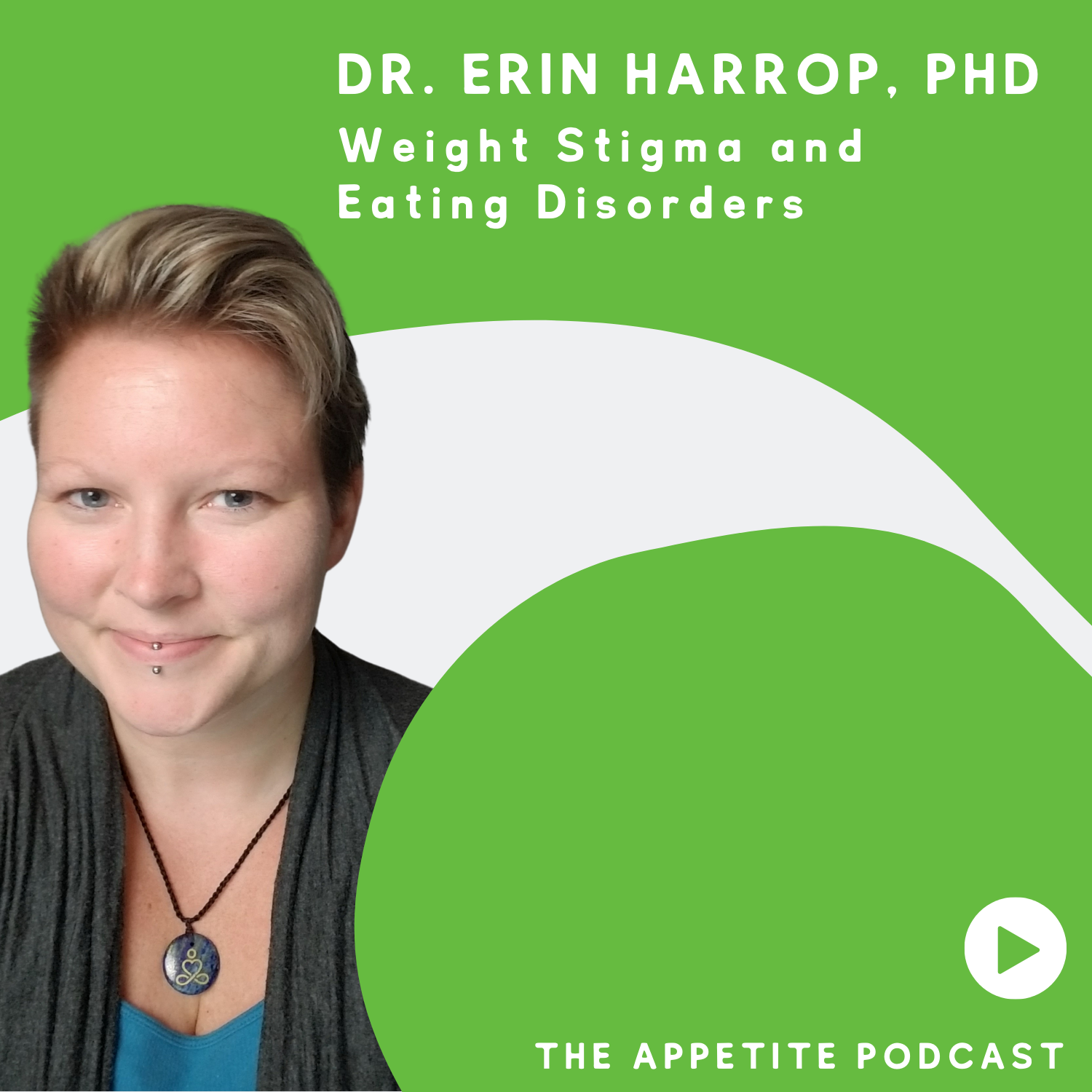 The Appetite Podcast | Weight Stigma and Eating Disorders with Erin Harrop The Appetite Podcast | Weight Stigma and Eating Disorders with Erin Harrop